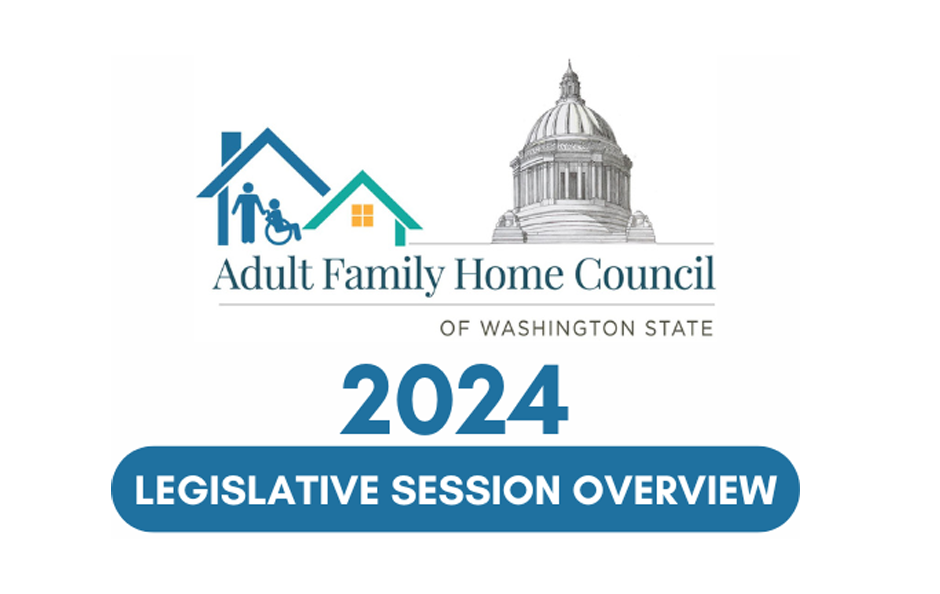2024 Legislative Session Overview | Adult Family Home Council